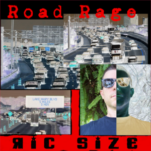 “The Road Rage Song” | Ric Size